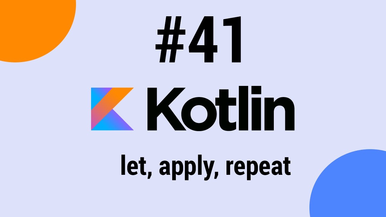 Kotlin Dersleri #41 - Let, Apply ve Repeat Metodları - YouTube