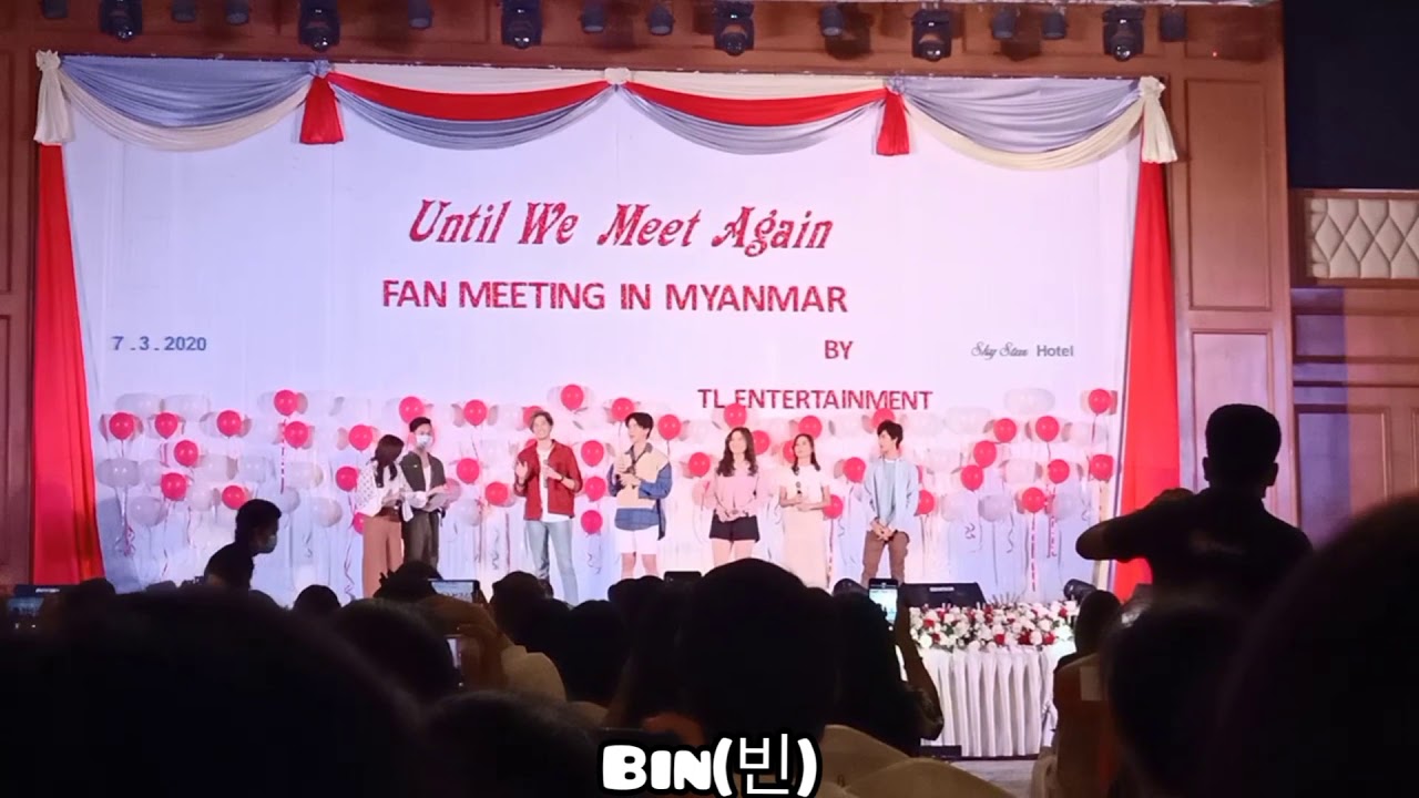 Until We Meet Again Fan Meeting In Myanmar(part-3) #untilwemeetagain ...