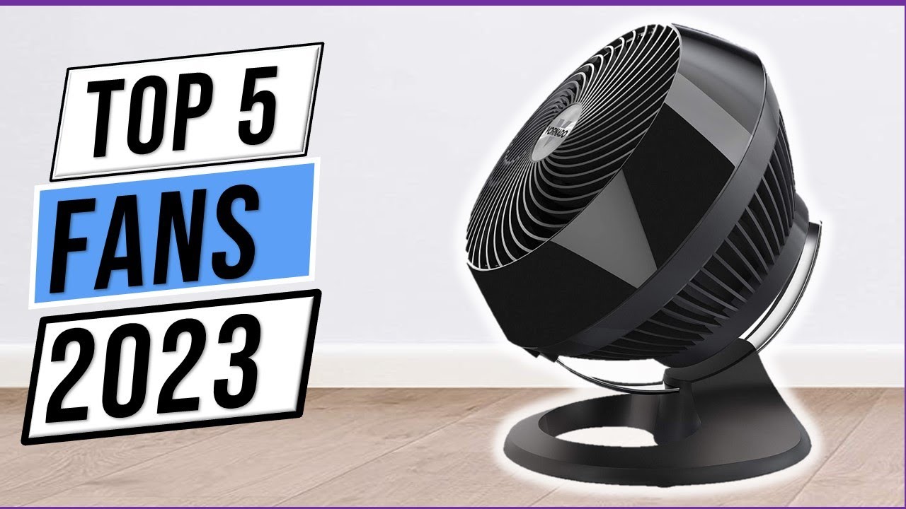 Top 5 Best Fans of 2023 | Best Fan 2023: Cooling and purifying fans to ...
