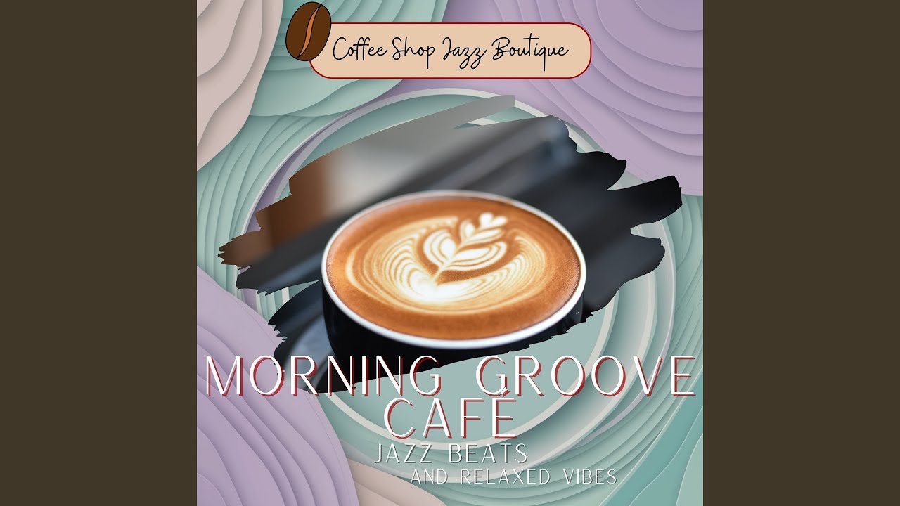 Morning Groove Café - YouTube