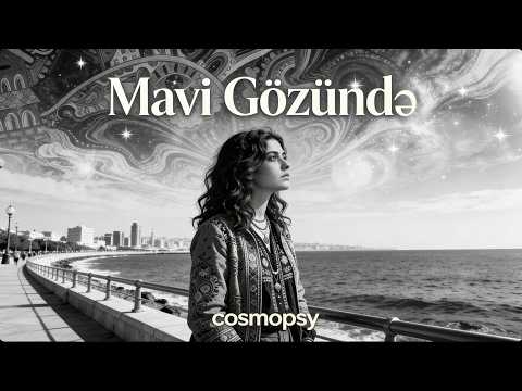 Mavi gözündə (Anatolian Psychedelic Cosmic Rock Version)