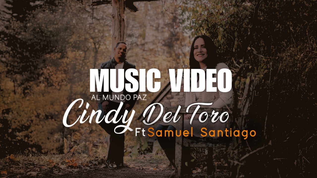 Medley; Al Mundo Paz | Cindy del Toro Feat Samuel Santiago - YouTube