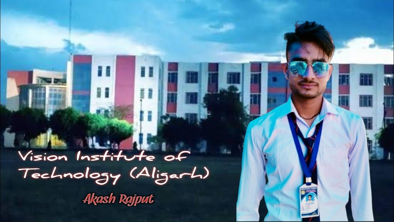 VISION INSTITUTE OF TECHNOLOGY ALIGARH ALL COLLEGE OF THE SHOW ! How is ...