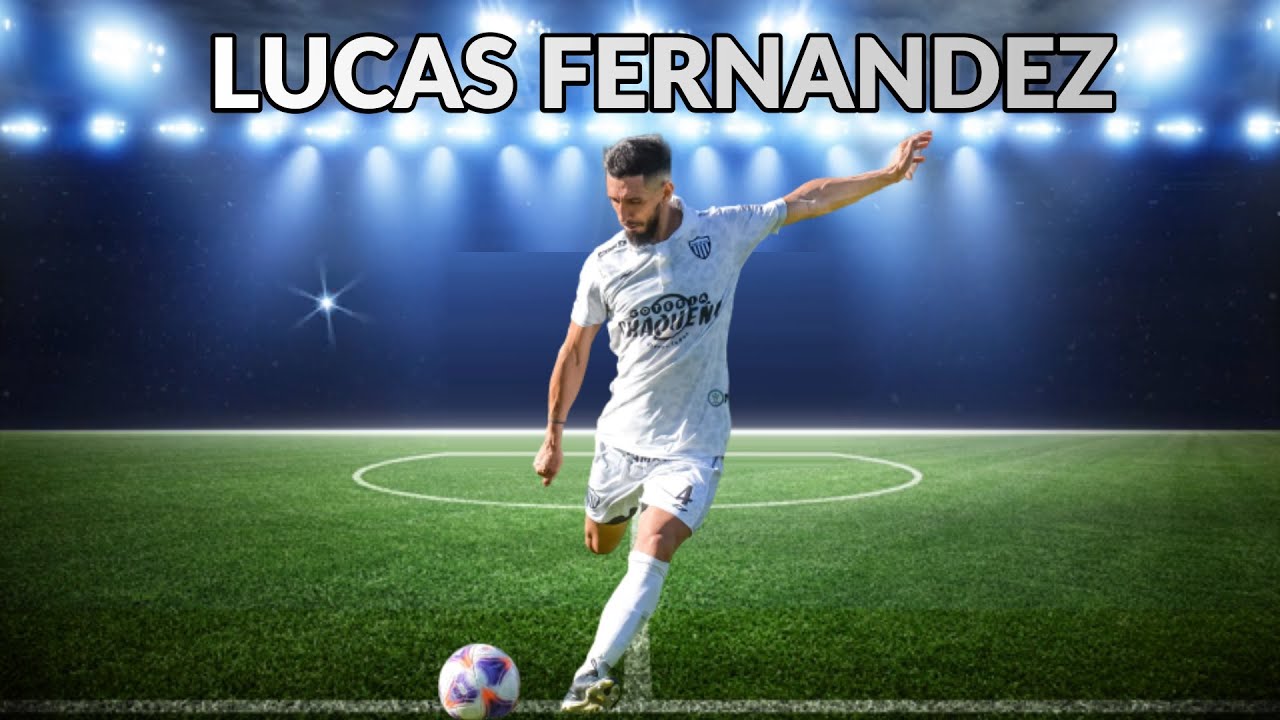 LUCAS FERNANDEZ - FUTBOLISTA PROFESIONAL - YouTube