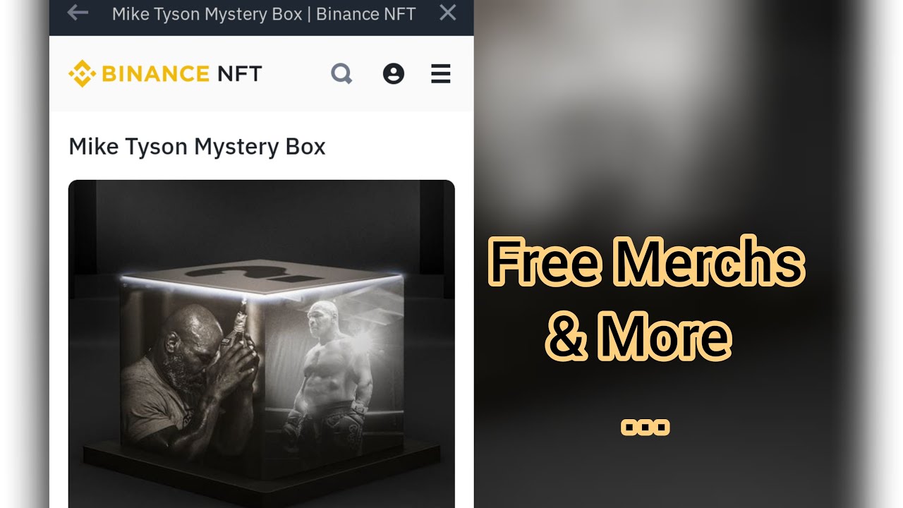 Update On Mike Tyson Mystery Box Collection - Binance NFT - YouTube