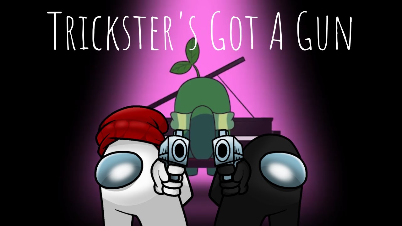 Trickster Got A Gun - YouTube