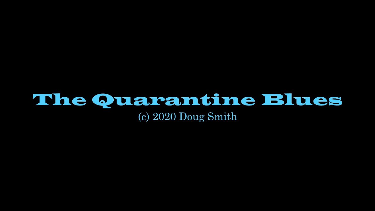 "The Quarantine Blues" - YouTube