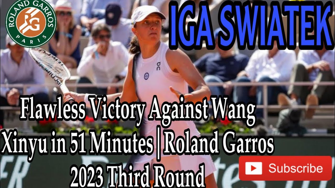 UPDATE: IGA SWIATEK FLAWLESS VICTORY AGAINST WANG XINYU IN 51 MINS AT ...