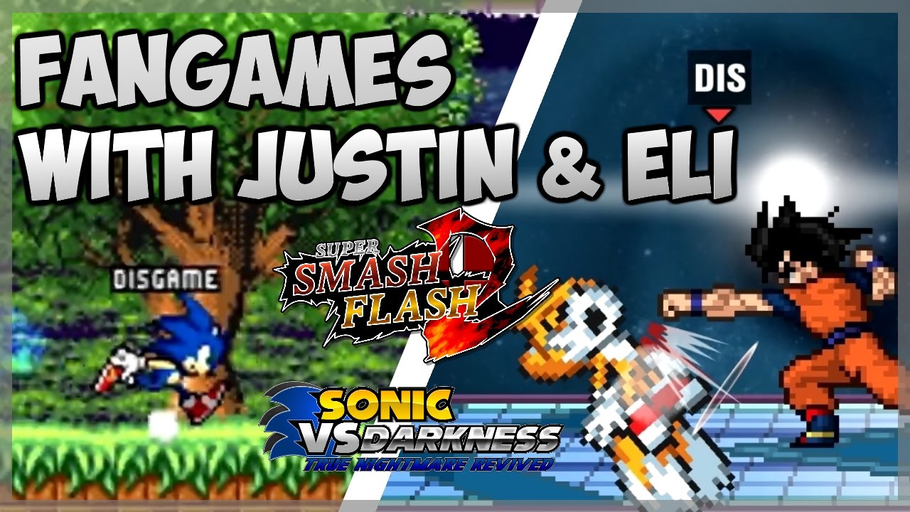 FAN GAMES W/ JUSTIN AND ELI | Sonic vs Darkness & Super Smash Flash 2 ...