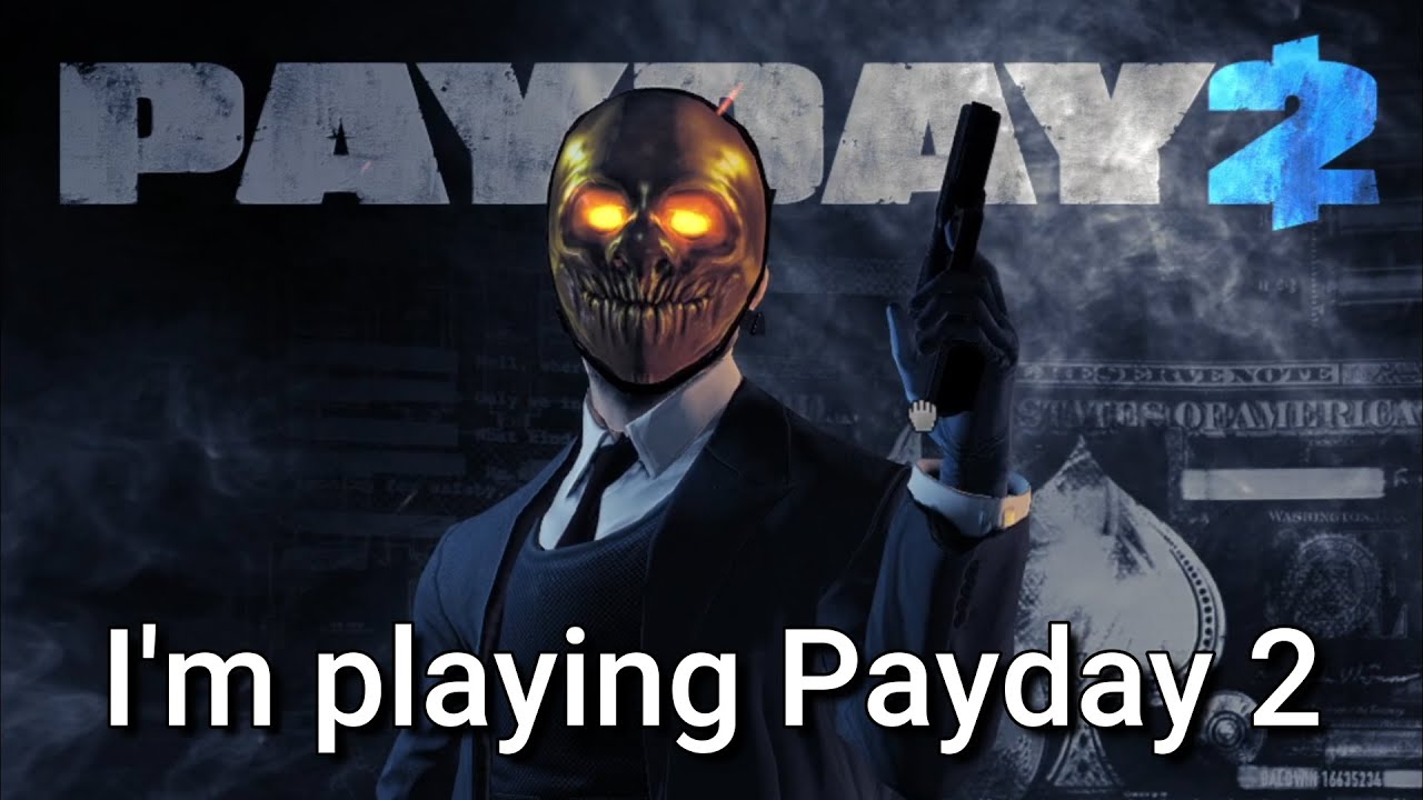 Playing Payday 2 (for the first time) - YouTube