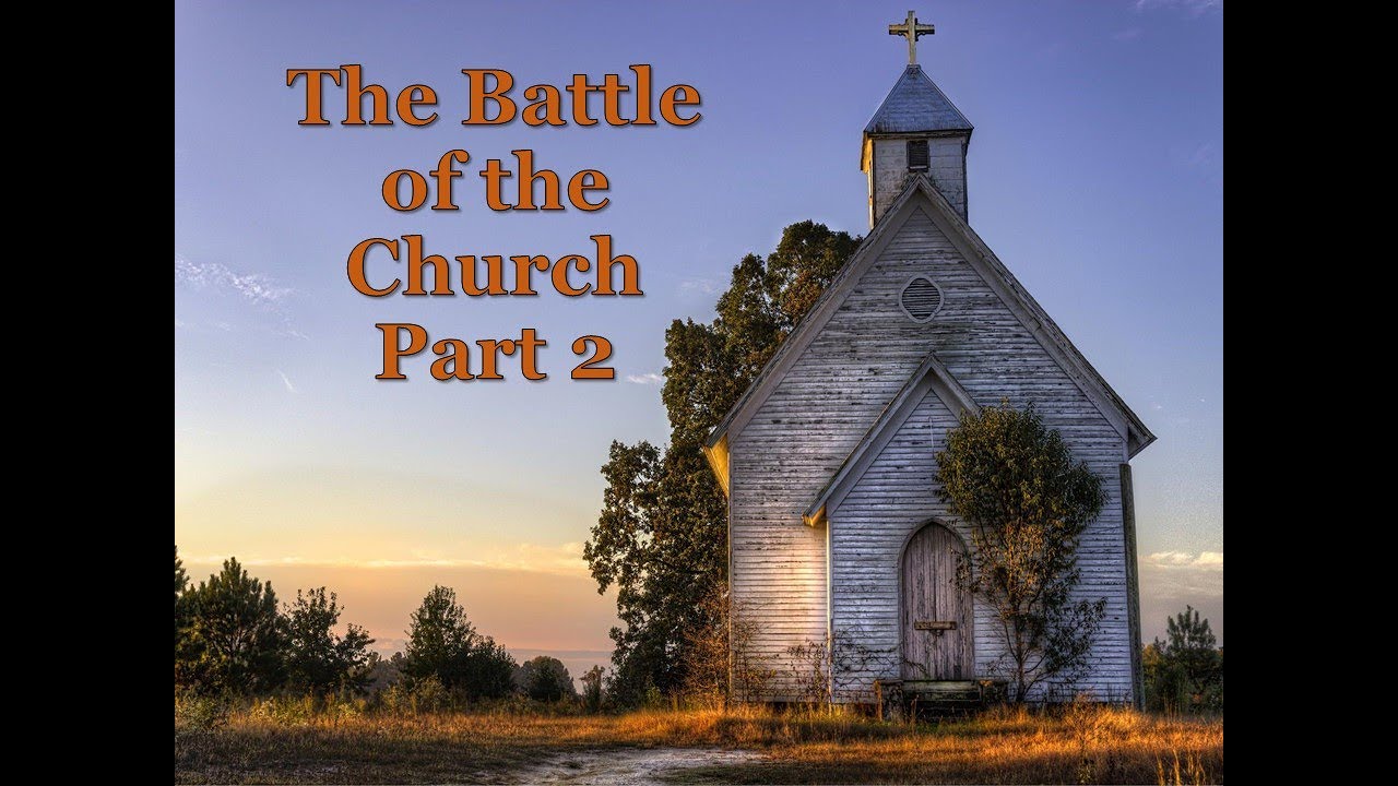 The Battle of the Church Pt 2 - YouTube