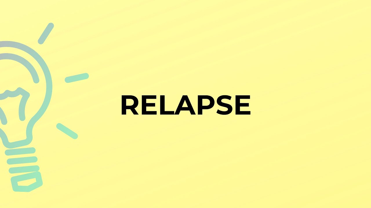 What is the meaning of the word RELAPSE? - YouTube