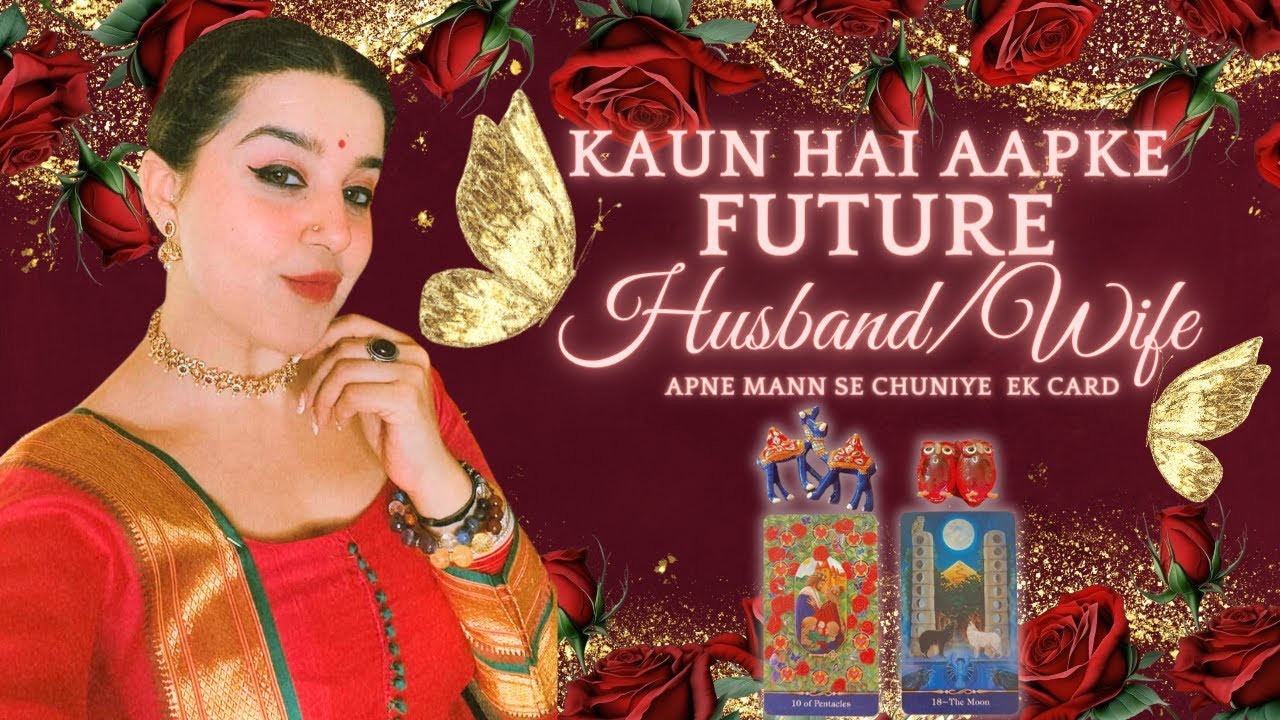 T A R O T 🌻Who is your Future Husband/Wife ? ☯️ Kaun hai aapke Future ...