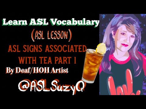 ASL Vocabulary- Tea (& More ASL signs associated with tea) - YouTube