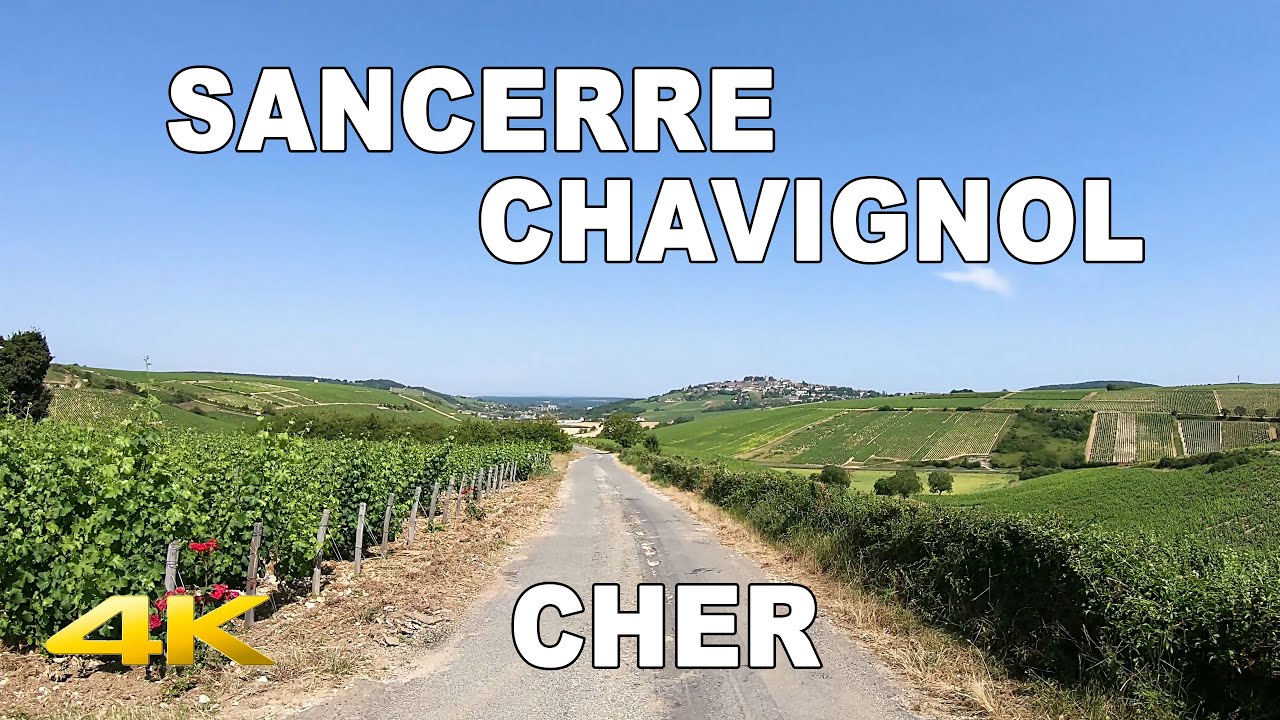 🇫🇷 SANCERRE | CHAVIGNOL | La route des vignes | FRANCE | 4K - YouTube