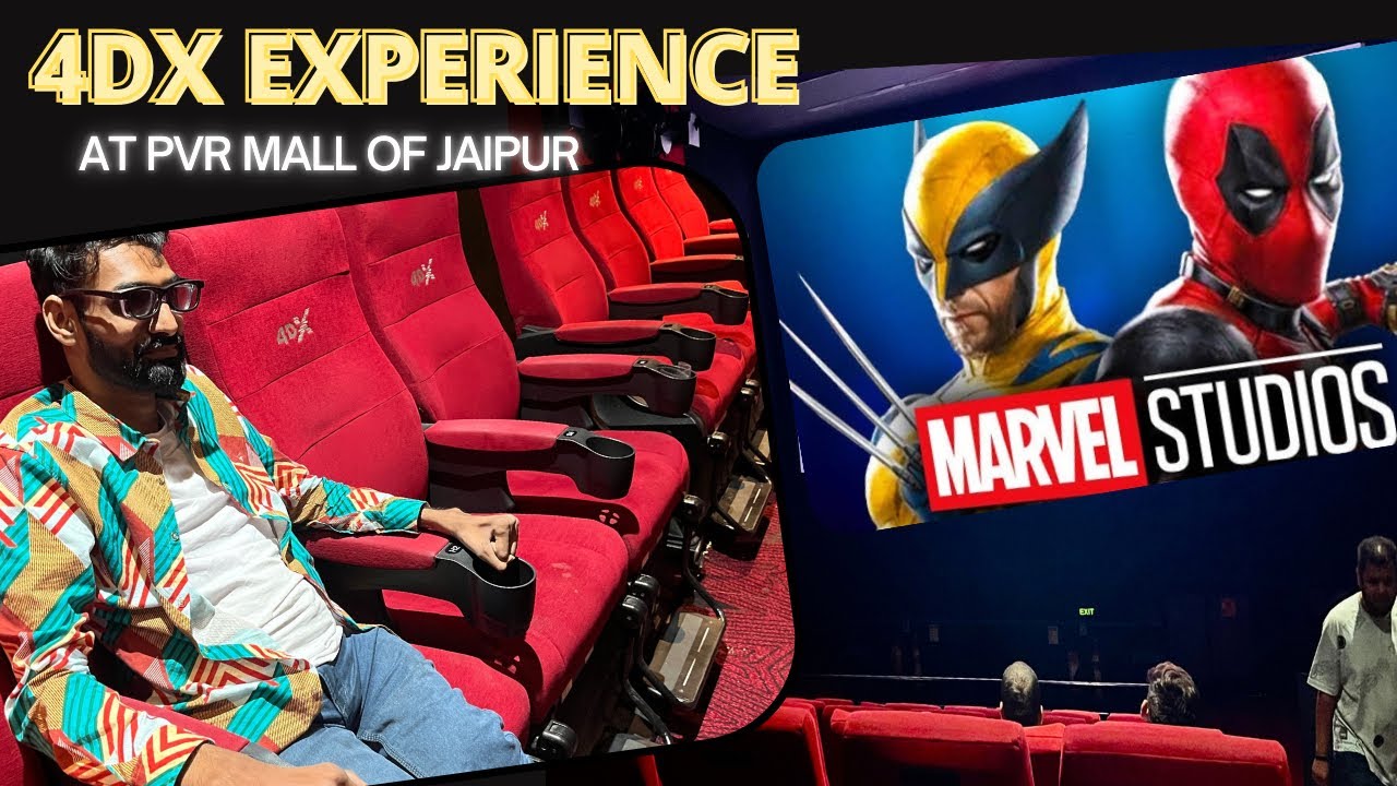 4DX Experience at PVR Mall of Jaipur | Deadpool & Wolverine in a ...