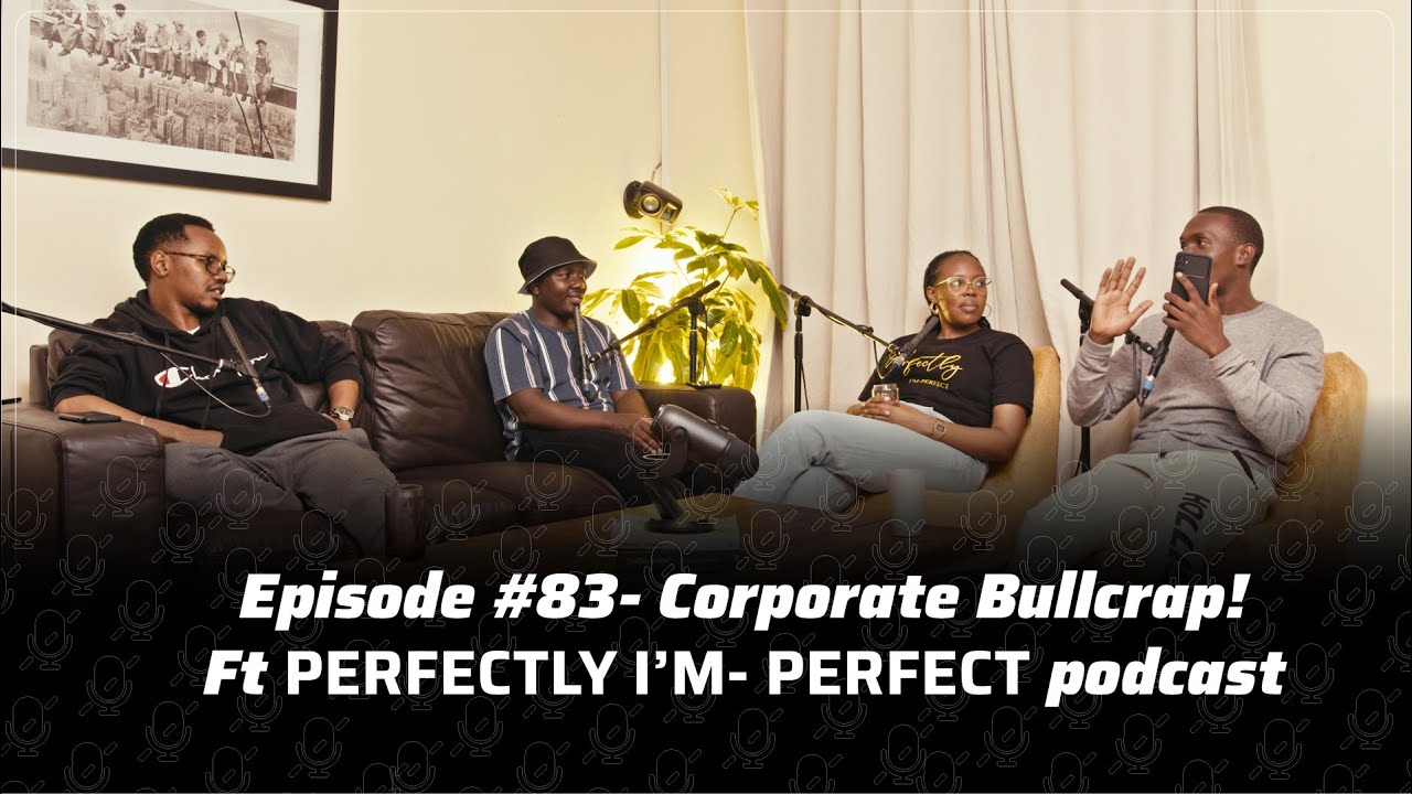 Episode #83 - Corporate Bullcrap! Ft. Perfectly Imperfect Podcast ...