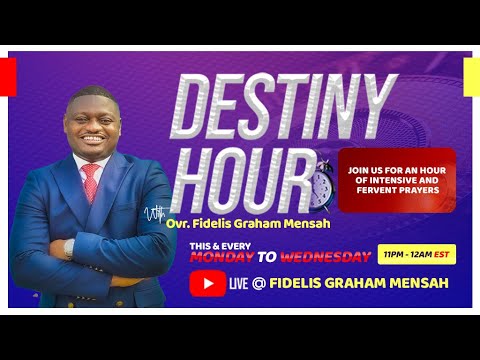Destiny Hour with Fidelis Graham Mensah | Divine Healing | Tuesday ...