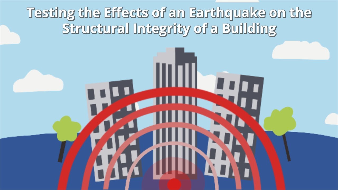 Testing the Effects of an Earthquake on the Structural Integrity of a ...