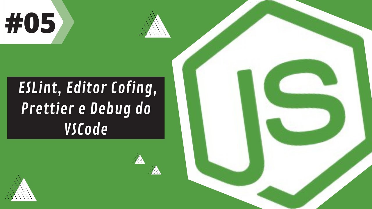 Curso de NodeJS - ESLint, EditorConfig, Prettier e Debug no VSCode #05 - YouTube