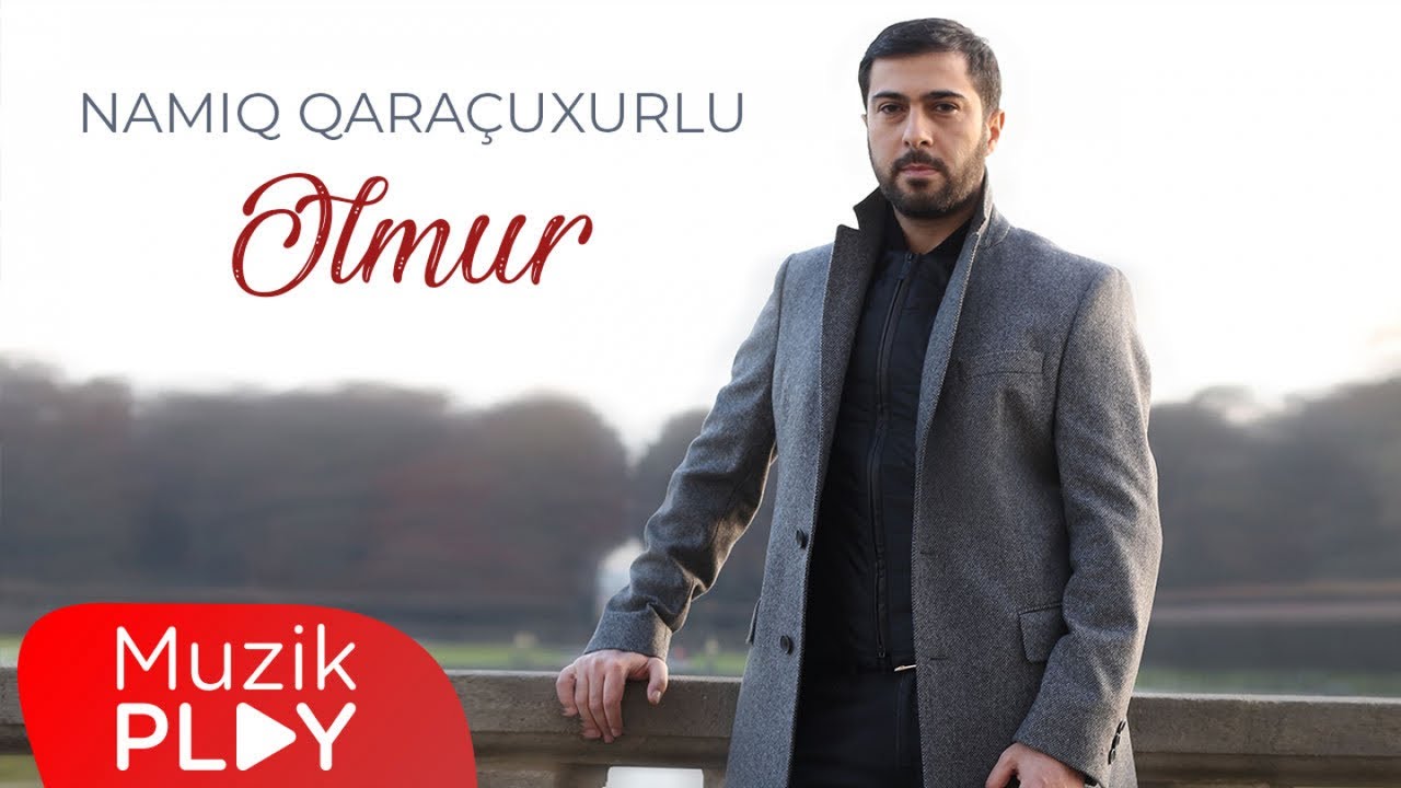 Namiq Qaraçuxurlu - Olmur (Official Audio) - YouTube