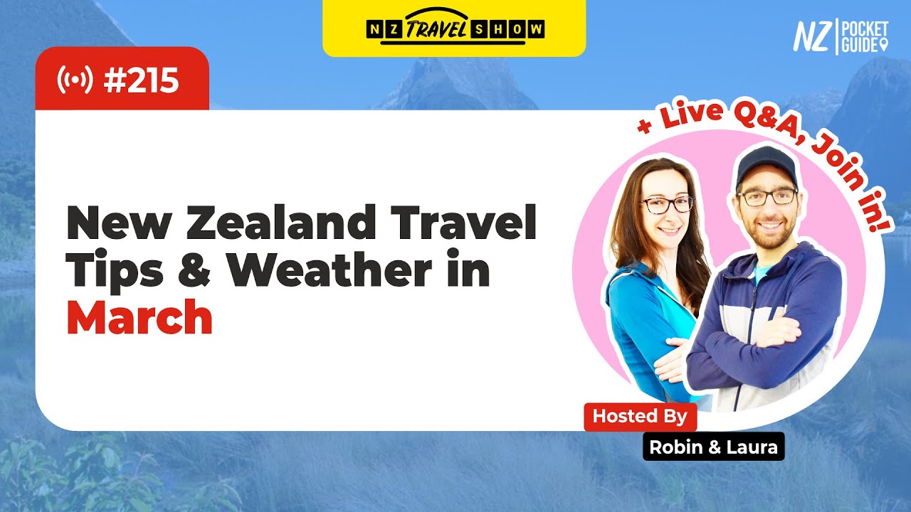 💬 NZ Travel Show - Climate & Weather in March & New Zealand Travel Tips ...