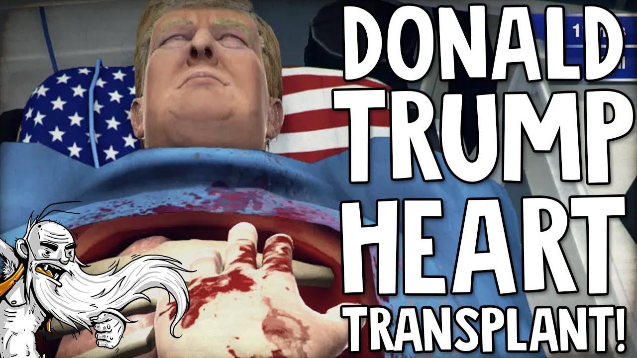 "SURGEON SIMULATOR: DONALD TRUMP HEART TRANSPLANT!!! - SWAG (Some Weird ...