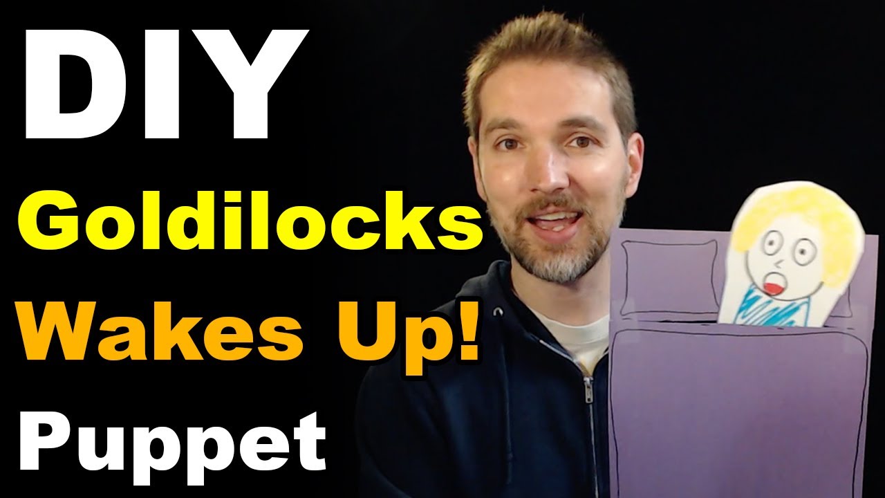 Goldilocks Wakes Up DIY puppet - YouTube