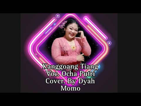 Kanggoang Tiang Voc. Ocha Putri (Cover Dyah MoMo) - YouTube