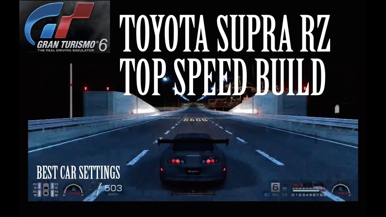 Gran Turismo 6 Top Speed Build Ep.1 : Toyota Supra RZ - YouTube