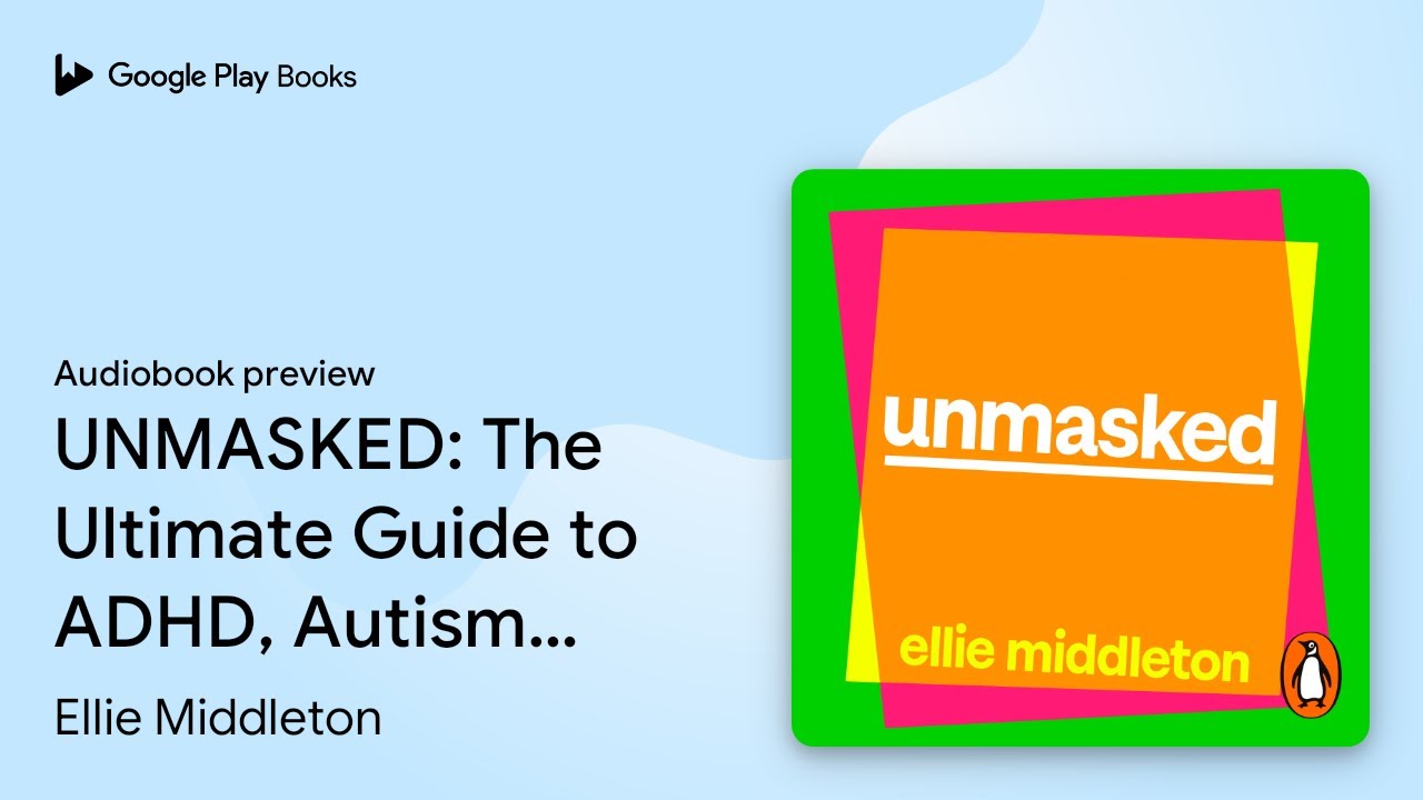 UNMASKED: The Ultimate Guide to ADHD, Autism… by Ellie Middleton ...