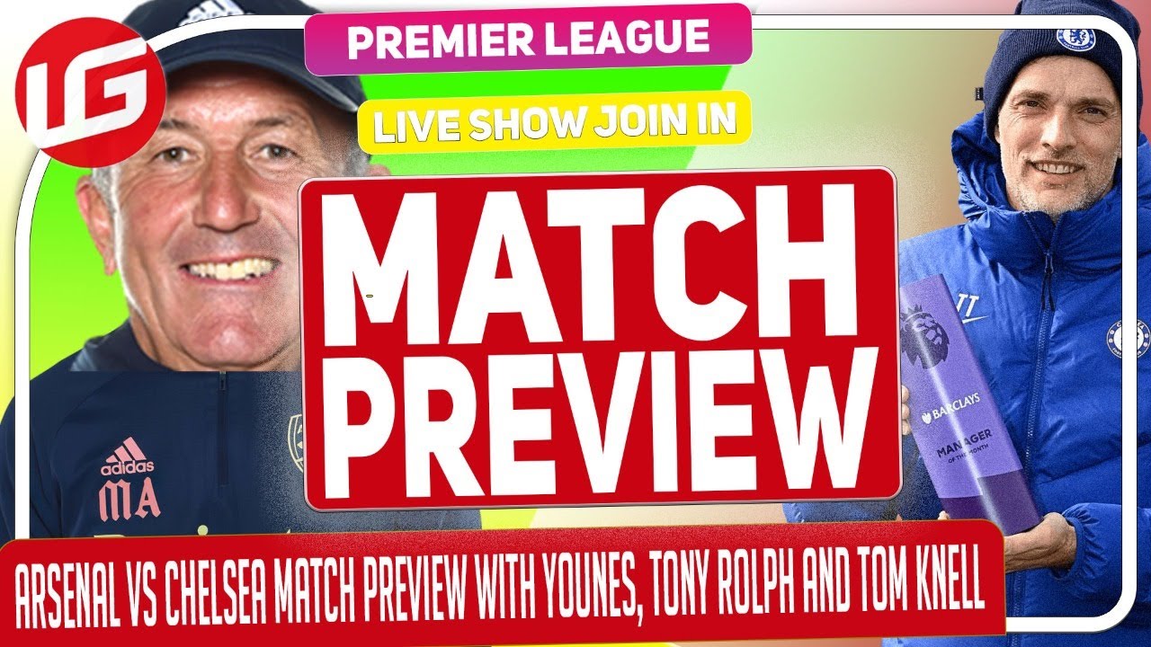 ARSENAL VS CHELSEA PREVIEW WITH @YounesTalksFootball @ChelseaSW6 & TOM ...