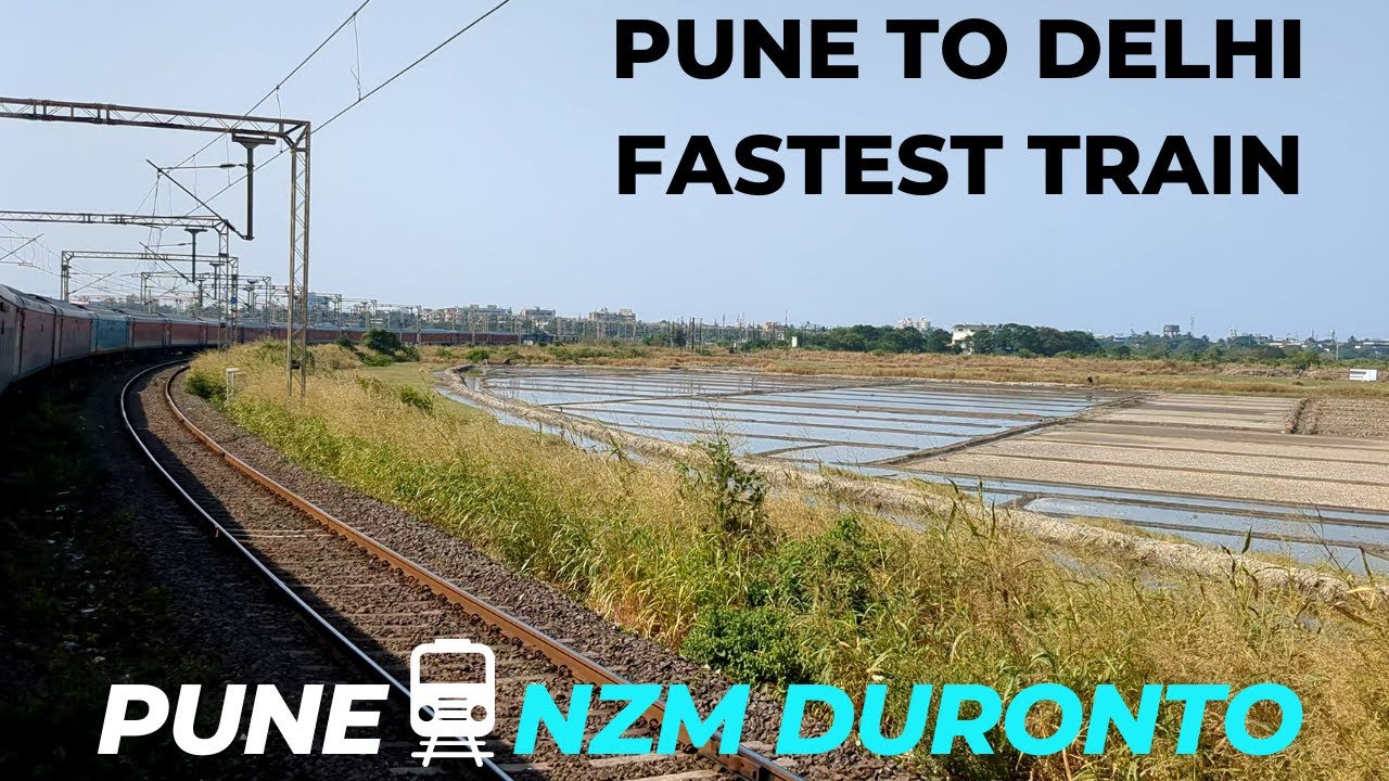 Pune To Delhi : Full Journey : 12263 Pune Hazrat Nizamuddin Duronto ...