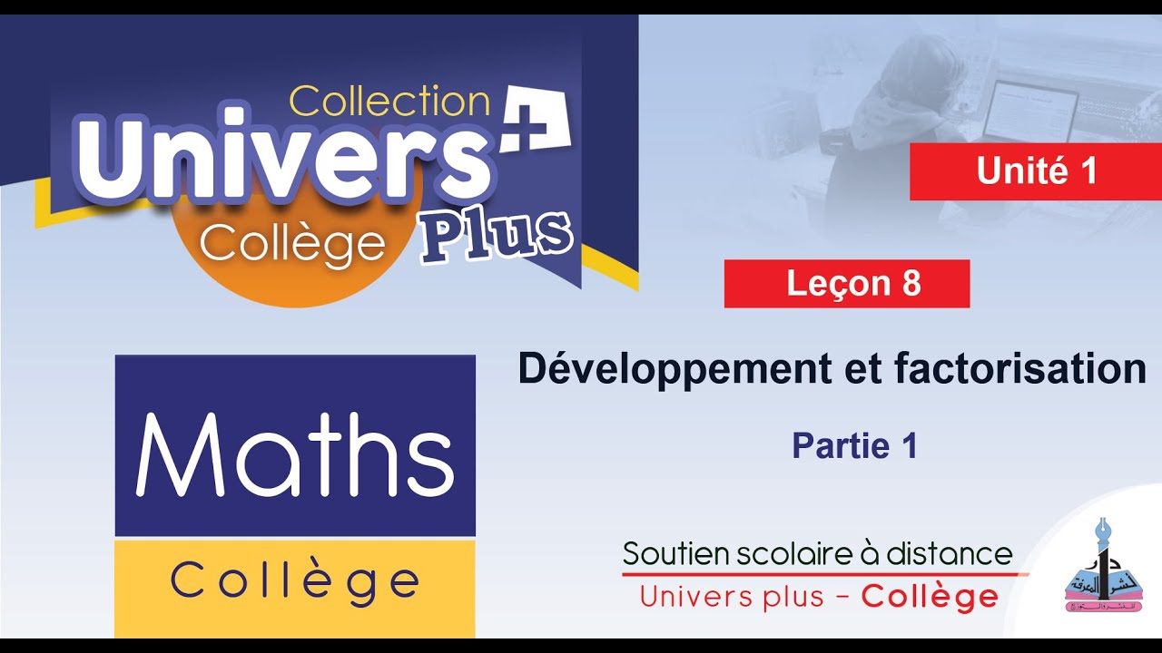Univers Plus Maths 1AC - Leçon 8 : Développement et factorisation ...