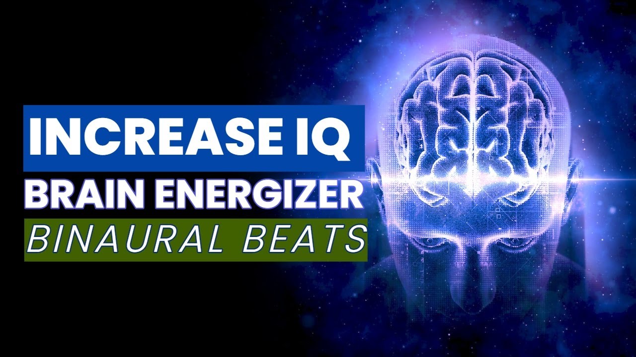 Brain Energizer Binaural Beats | Increase IQ and Creativity | Improve ...