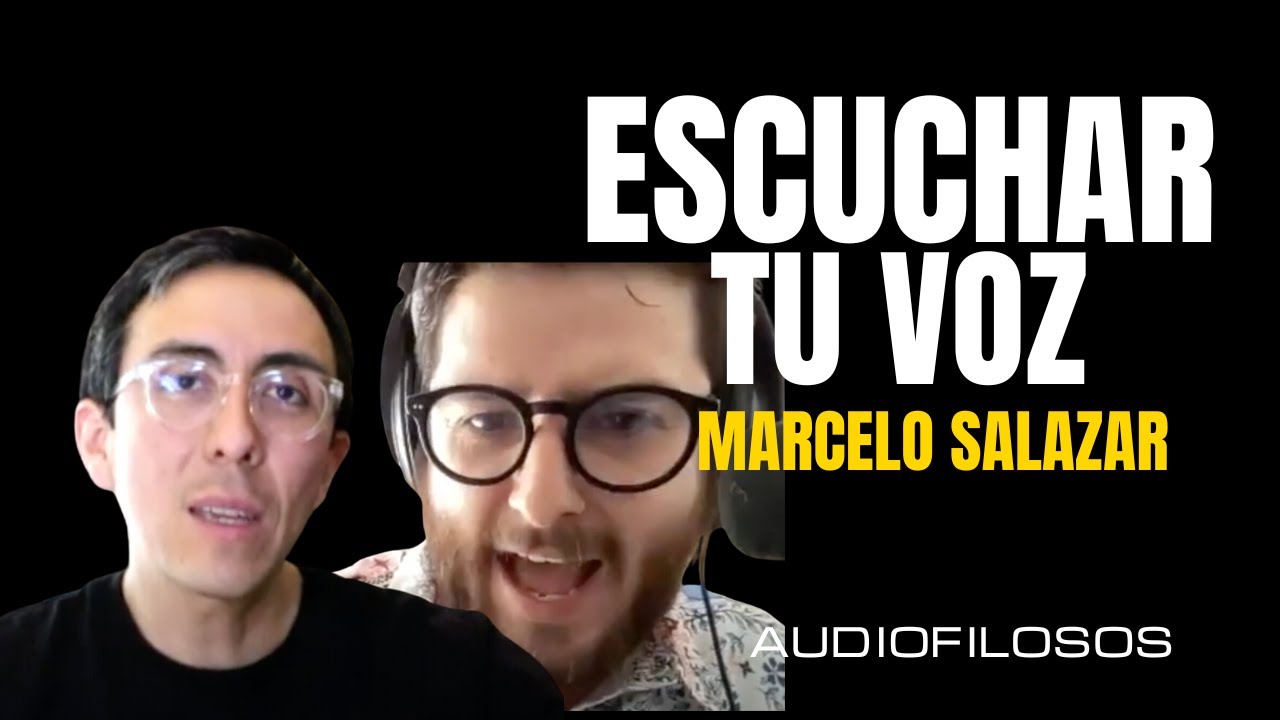 Marcelo Salazar- Escucha tu voz - AUDIOFILOSOS E23 - YouTube