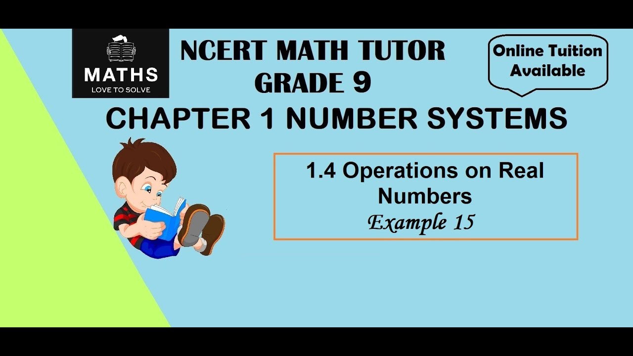 CLASS 9 CHAPTER 1 NUMBER SYSTEMS- 1.4 Operations on Real Numbers ...