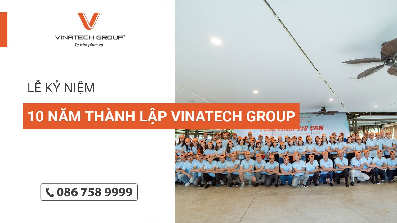 Kỷ Niệm 10 Năm Thành Lập Vinatech Group - Thập Kỷ Đồng Hành, Nghìn Quà ...