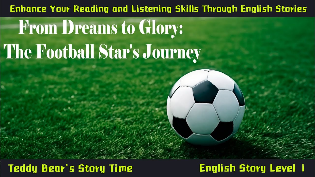 The Football Star's Journey | Learn English Through Story - YouTube