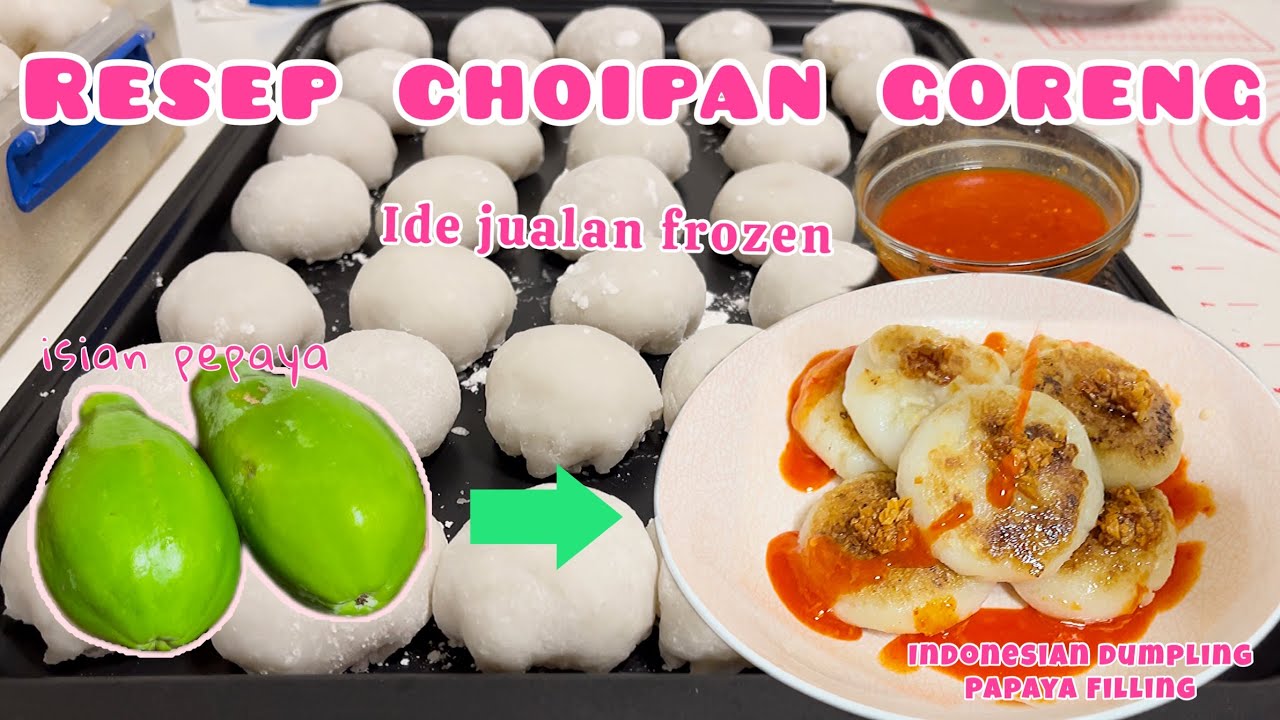 Resep Choipan Goreng isi Pepaya || Indonesian Fried Dumpling with ...
