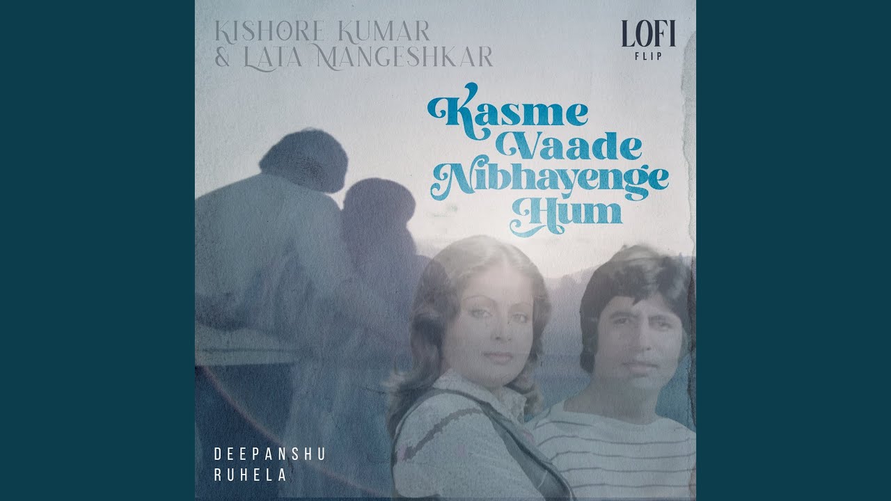 Kasme Vaade Nibhayenge Hum - Part I (Lofi Flip) - YouTube