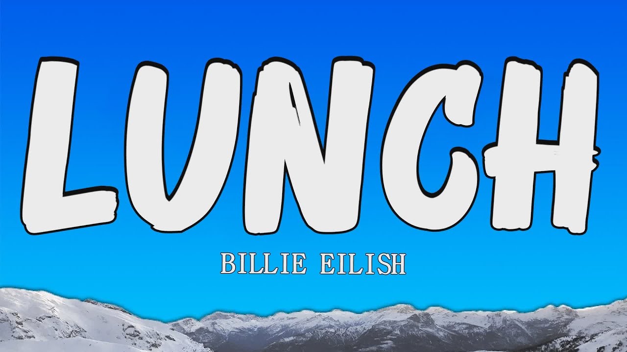 Billie Eilish - LUNCH (letra/Lyrics) - YouTube