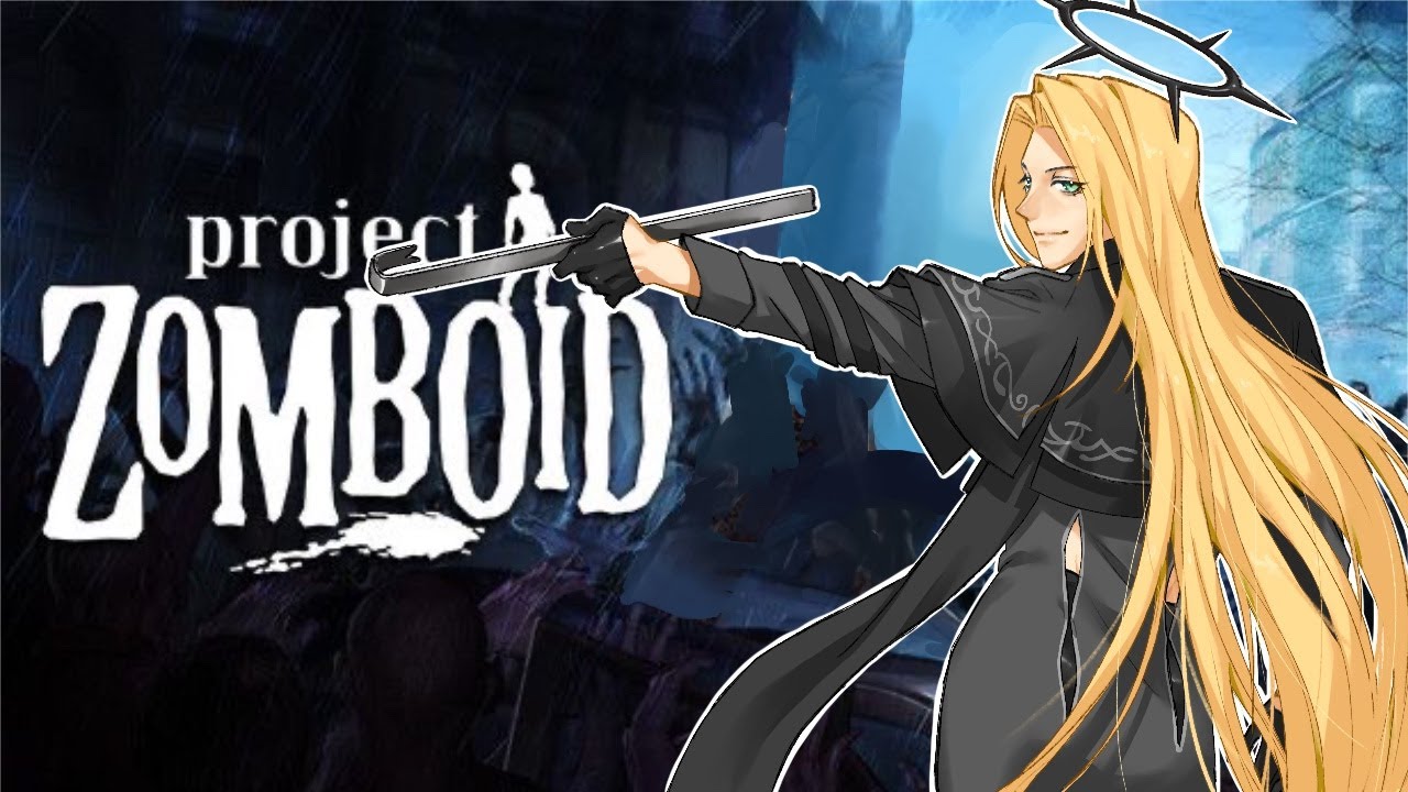【Project Zomboid】 The Undead Will FEAR My Name! 【FIRST STAGE PRODUCTION ...