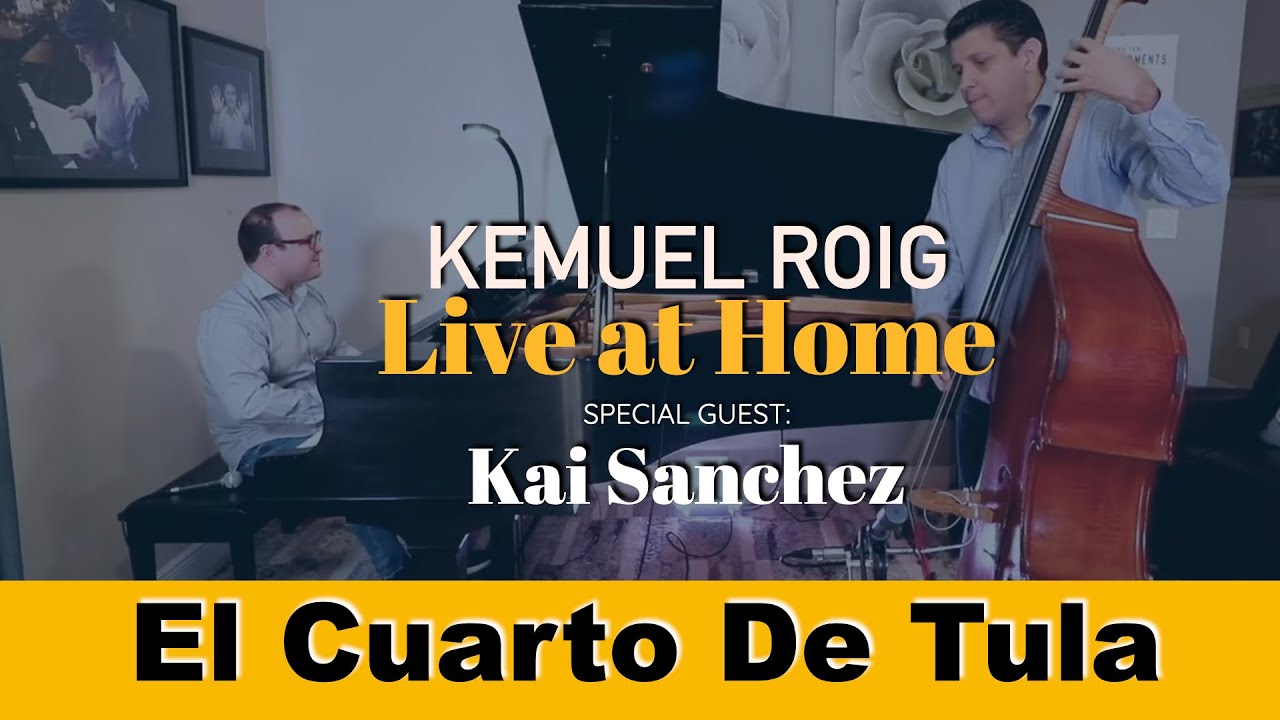 El Cuarto De Tula - Kemuel Roig "Live at Home" Feat. Kai Sanchez #014 ...