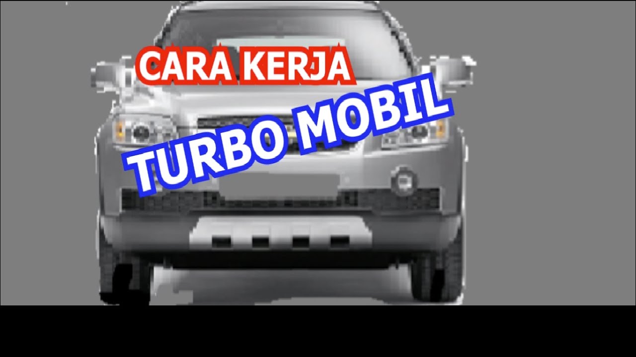 CARA KERJA TURBO MOBIL - YouTube