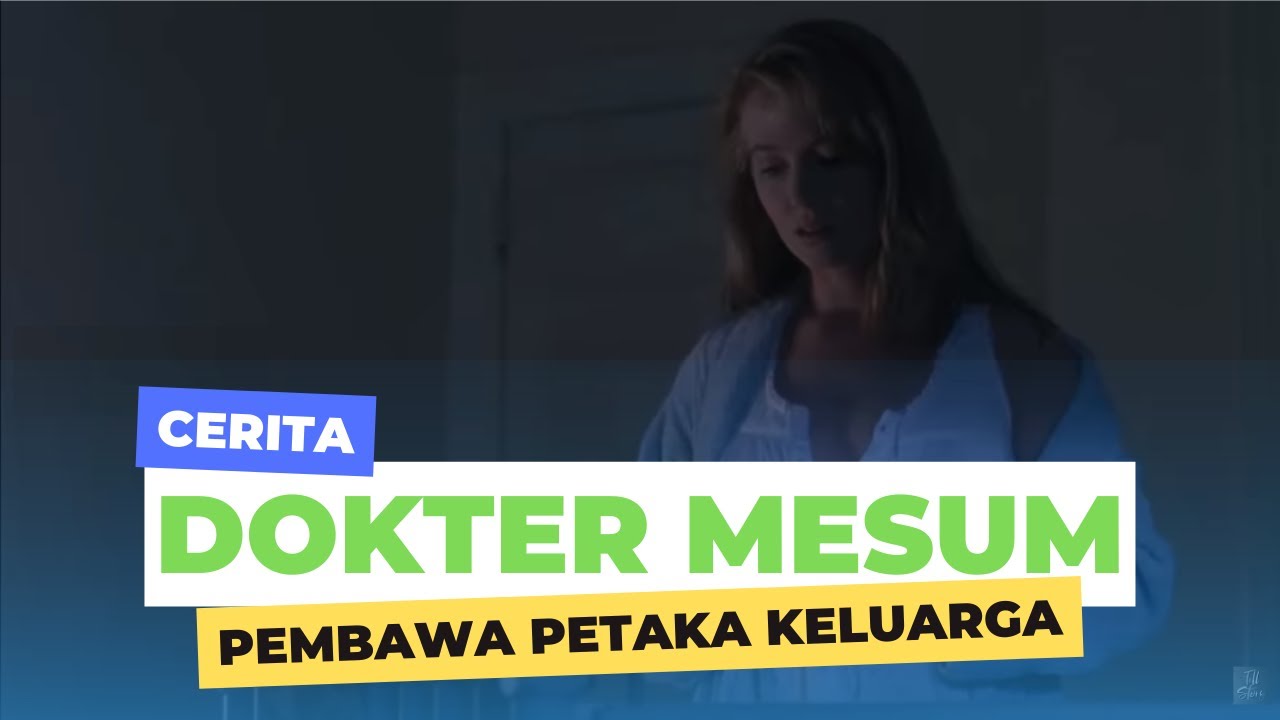 DASAR KAU!!!! Dokter Cinta Mesum Membawa Petaka Buat Keluarga | Review FIlm | My Film - YouTube