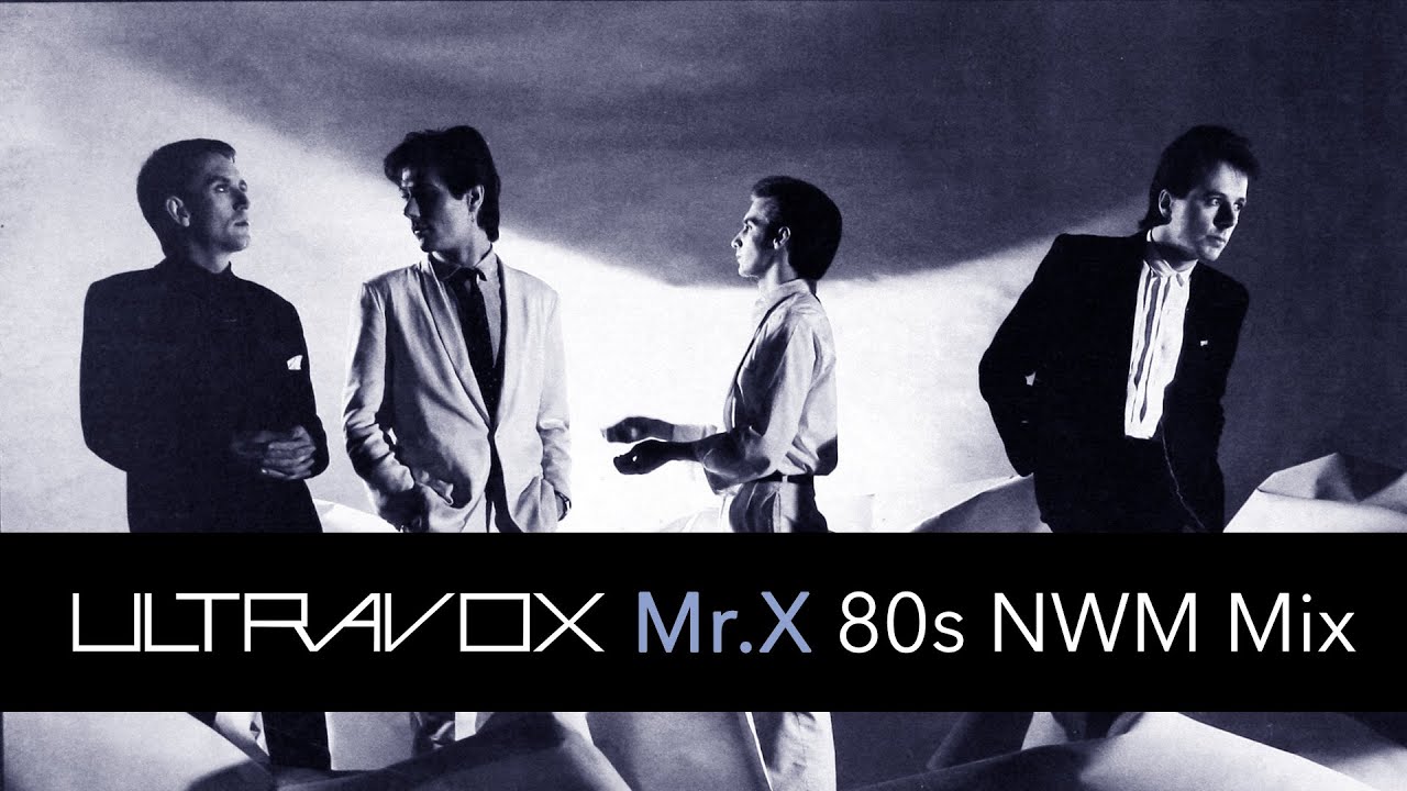 Ultravox - Mr.X (80s NWM Mix) - YouTube