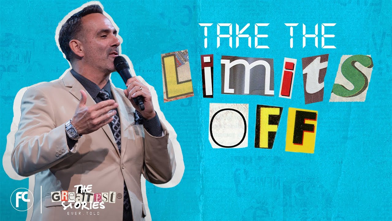 Take The Limits Off | The Greatest Stories Ever Told | Pastor Frank ...