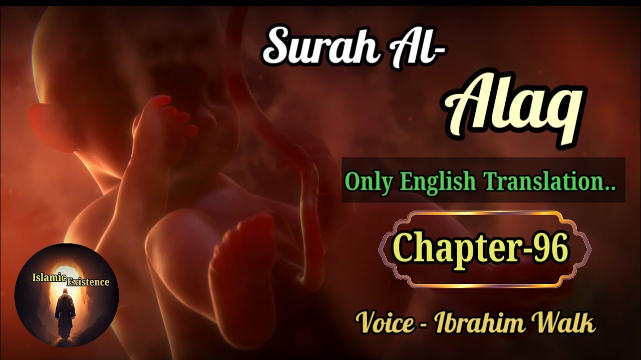 96 Surah Al-Alaq English Beautiful Translation by Ibrahim Walk // Holy ...