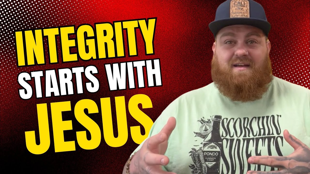 Integrity Starts with Jesus - YouTube